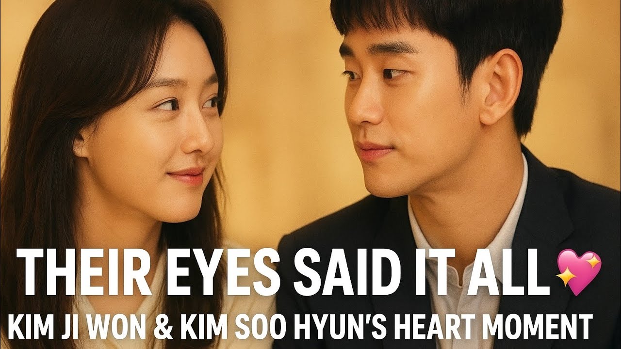 THEIR EYES SAID IT ALL 💖KIM JI WON & KIM SOO HYUN’S HEART MOMENT 💕 ...