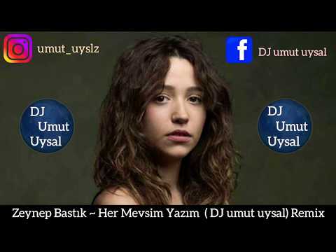 Zeynep Bastık - Her Mevsim Yazım ( DJ Umut Uysal Remix)