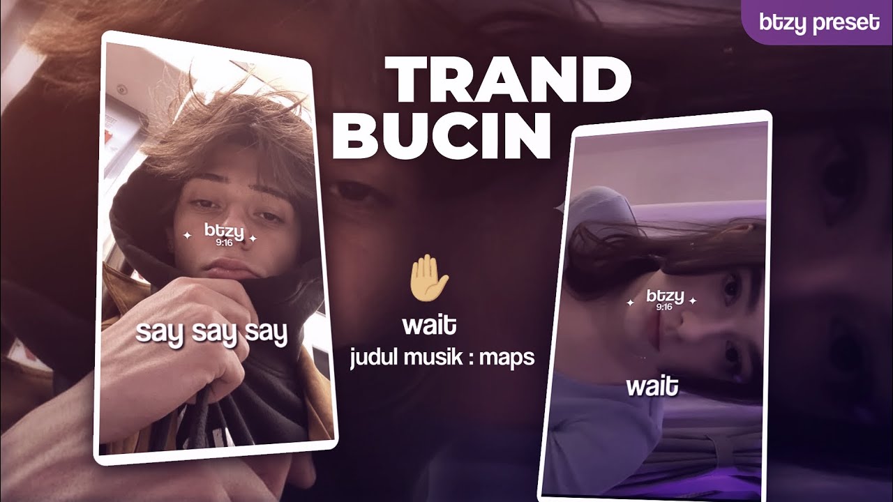 preset am - (trand bucin) - size 9:16 - 5mb & xml - judul musik : MAPS ...