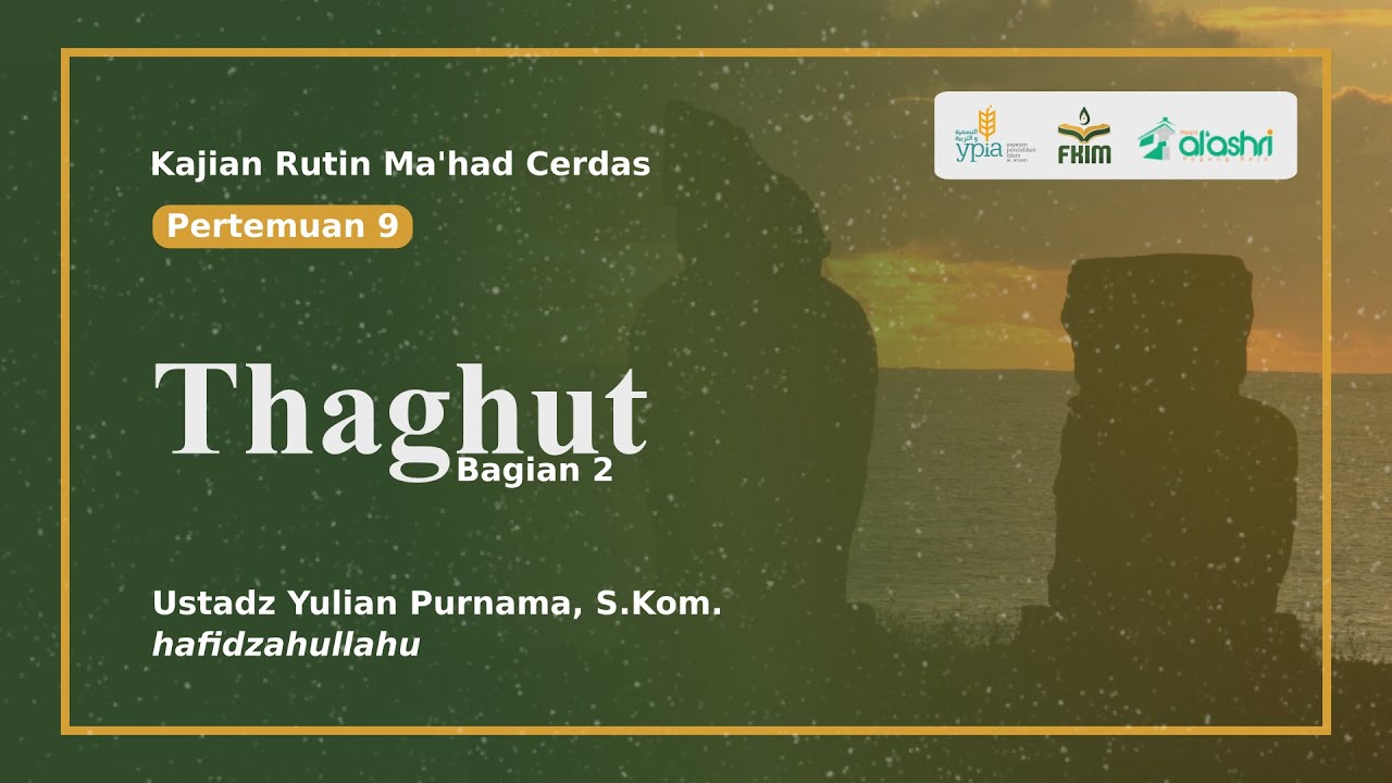 10. Makna Thaghut dan Para Pembesarnya Part 2 - Ustadz Yulian Purnama ...