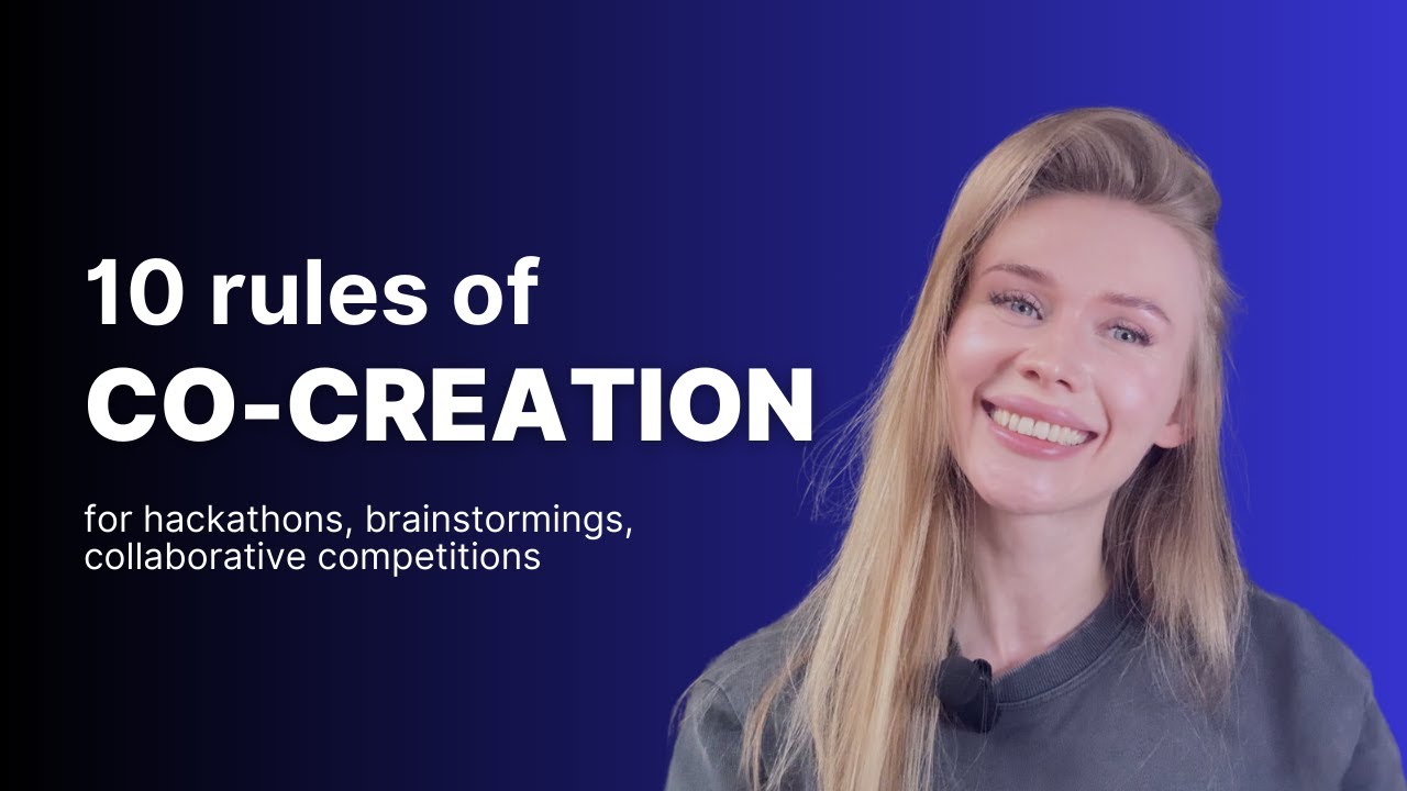 10 Rules for a Successful Co-Creation Process (Hackathon, Brainstorming, Collaborative ...