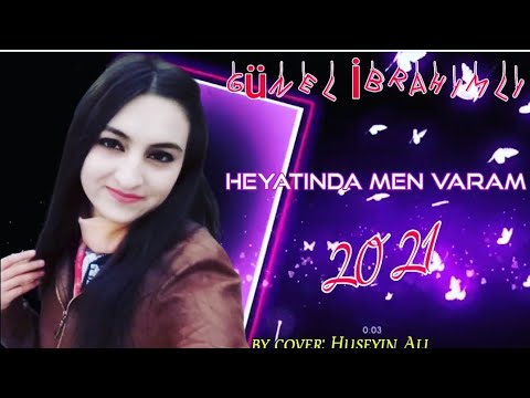 HEYATINDA MEN VARAM 2021 Yeni Cox Super Sevgi Mahnisi (GUNEL IBRAHIMLI)