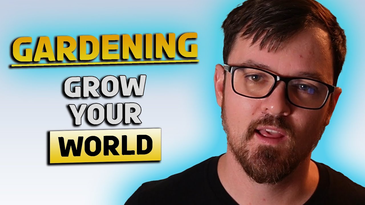 Cultivating And Watching Your World Grow | Gardening - YouTube