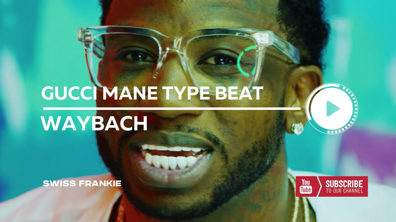 Gucci Mane x Kodak Black x Migos Type Beat - Waybach | Prod. By Swiss ...