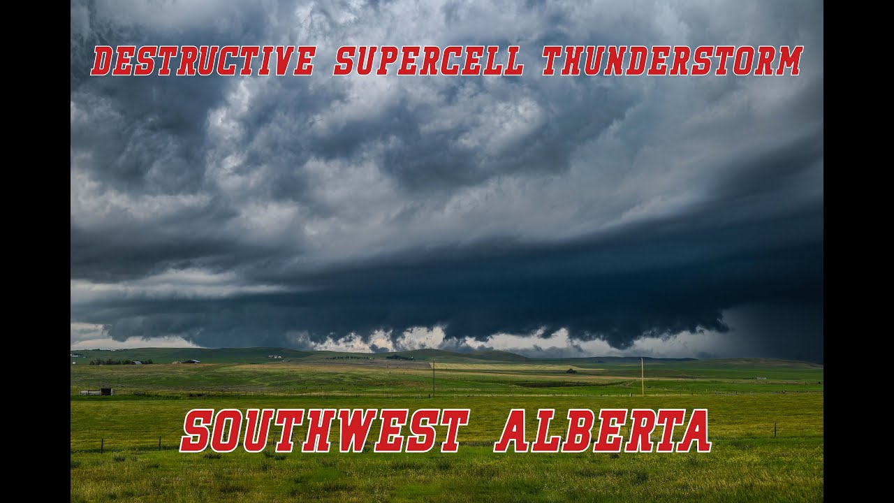 INCREDIBLE SUPERCELL THUNDERSTORM IN SOUTHERN ALBERTA | July 27, 2025 ...