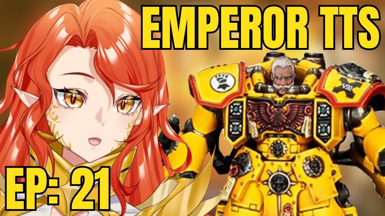Warhammer Vtuber Reaction: Emperor TTS EP 21 - YouTube
