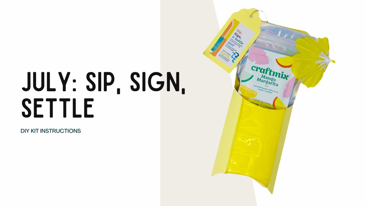 July DIY Kit Instructions Sip Sign Settle - YouTube