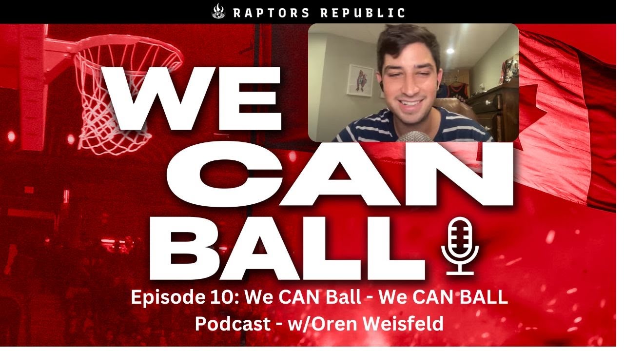 Episode 10- We CAN BALL Podcast - w/Oren Weisfeld on Canada's start and ...