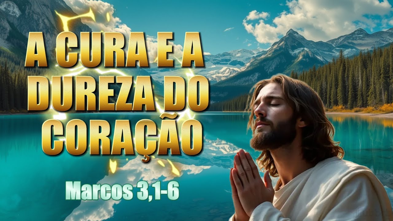 A CURA E A DUREZA DO CORAÇÃO. Marcos 3,1-6. #reflexão - YouTube