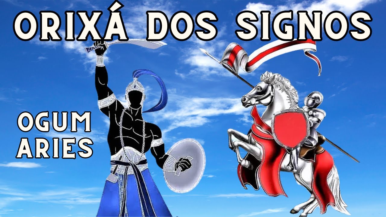 ORIXÁ DOS SIGNOS - Conheça OGUM. O Orixá de ÁRIES. - YouTube