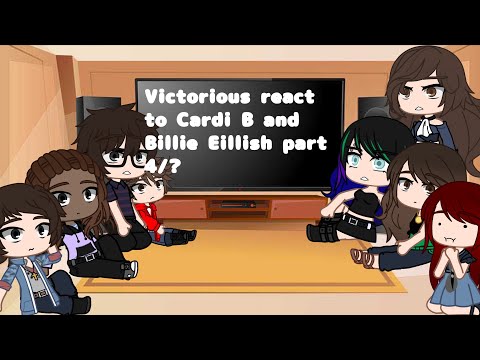 Victorious react to Cardi B and Billie Eillish 4/?
