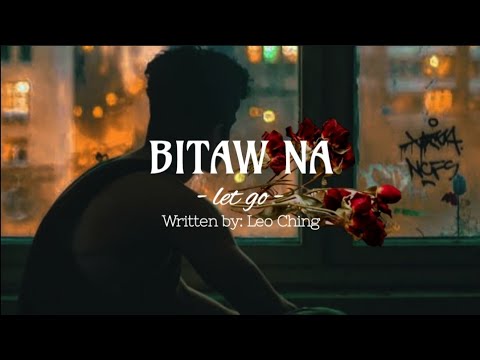 BITAW NA | SPOKEN WORD POETRY | HUGOT | Leo Ching - YouTube