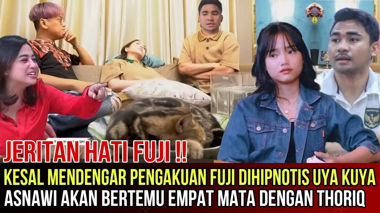 Kesal Mendengar Pengakuan Fuji Dihipnotis Uya Kuya - Asnawi Bertemu ...