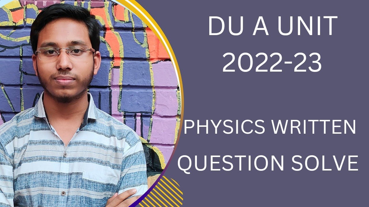 DU A unit 2022-23 Physics Written Question solution - YouTube