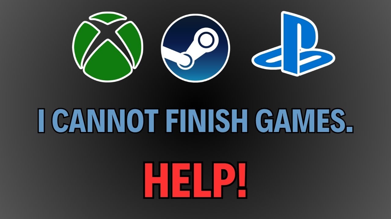 I Cannot Finish Games. - YouTube