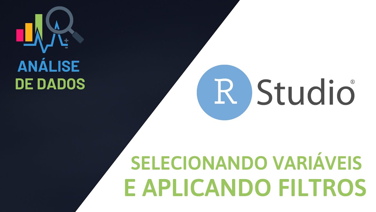 RStudio 015 | Selecionando variáveis e aplicando filtros - YouTube