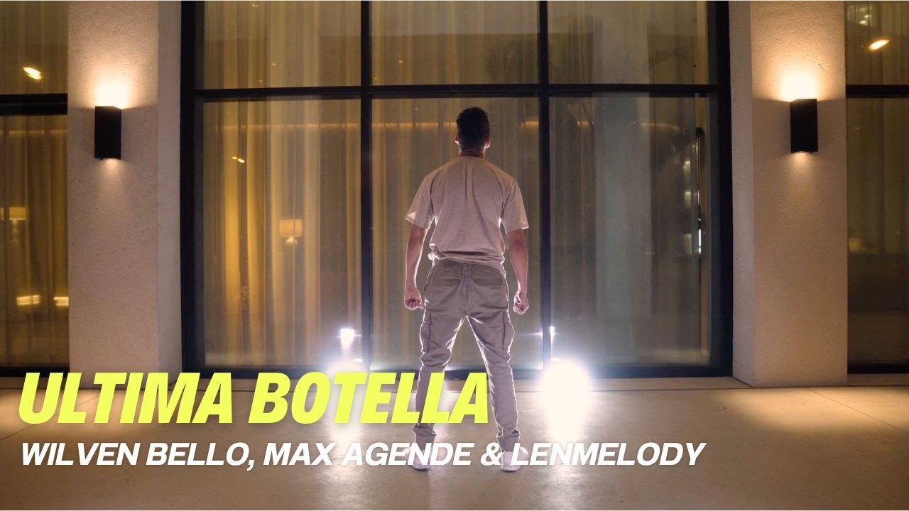 Ultima Botella - Wilven Bello, Max Agende & Lenmelody ...