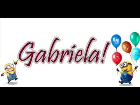 Happy Birthday GABRIELA From Minions!