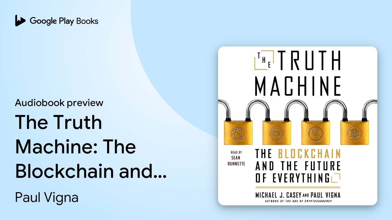 The Truth Machine: The Blockchain and the… by Paul Vigna · Audiobook ...