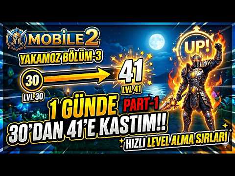 MOBİLE2 YAKAMOZ BÖLÜM-3: 1 GÜNDE 30'DAN 41'E KASTIM!! PART-1