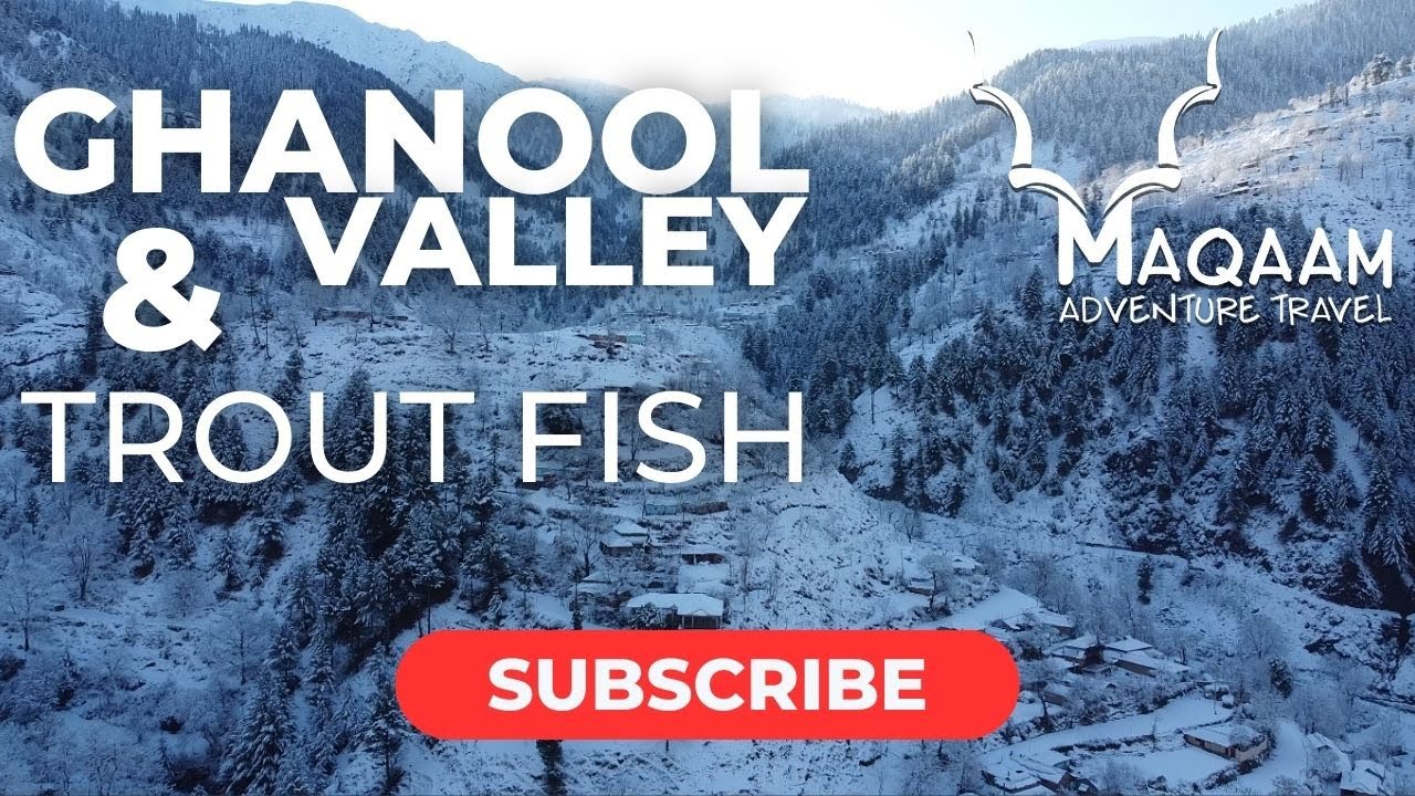GHANOOL | A HIDDEN VALLEY | TROUT FISH | KAGHAN VALLEY | MUFT MASHWARAY ...