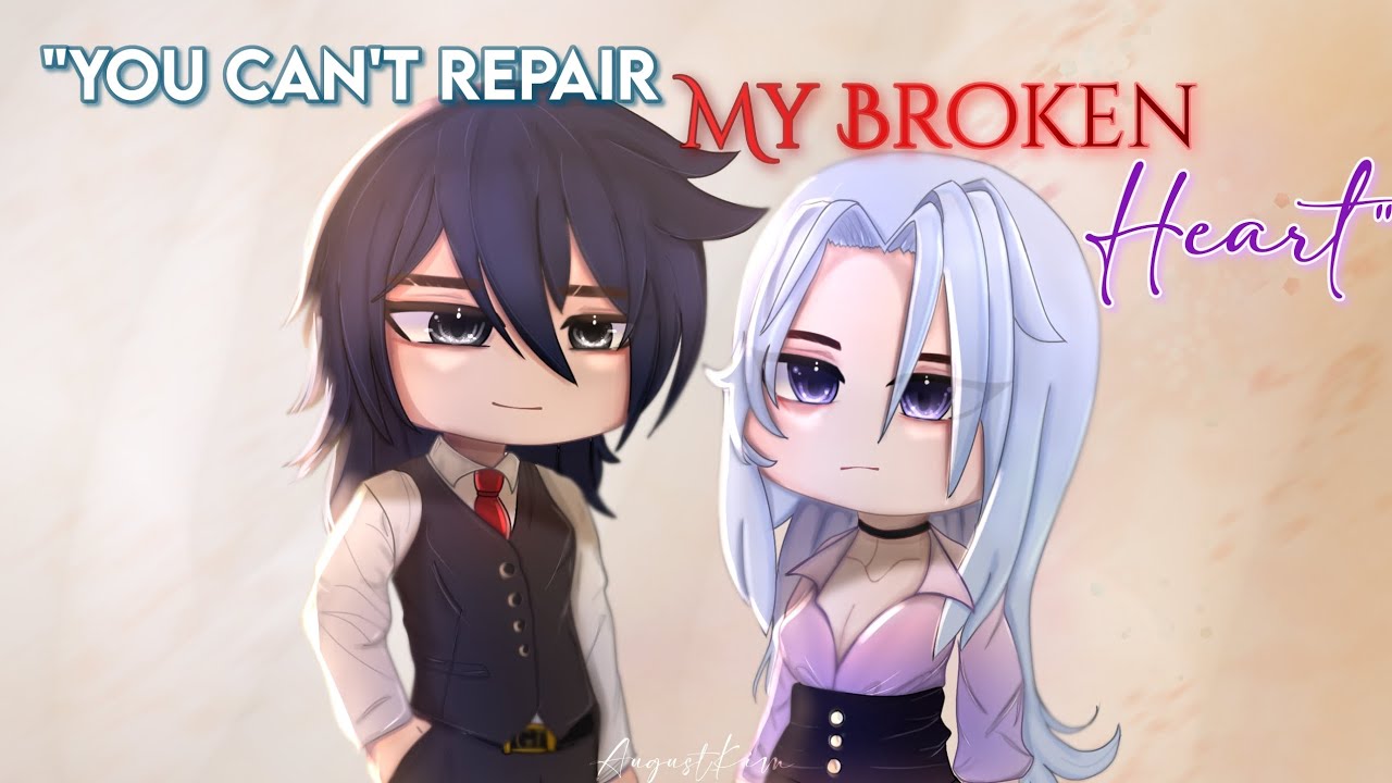 ~"You Can't Repair My Broken Heart"~[ Full Version ]|| Part 1/? || GCMM ...