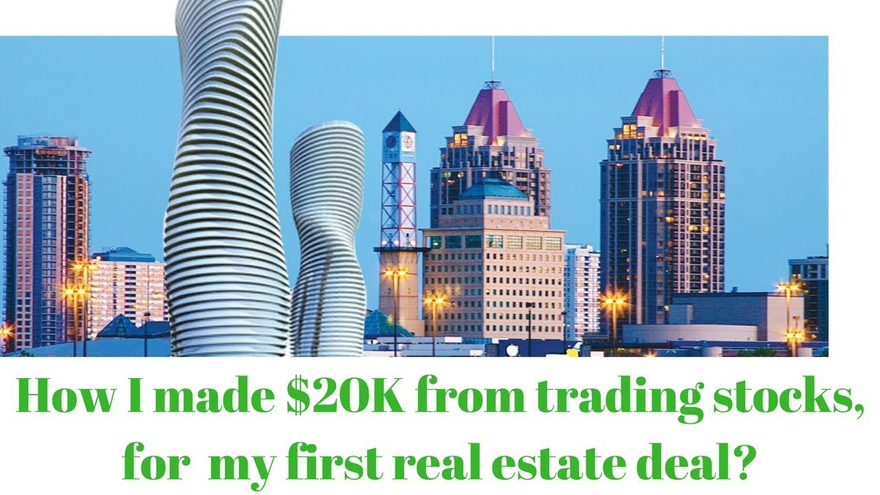 How I made $20K from trading stocks, for my first real estate deal ...