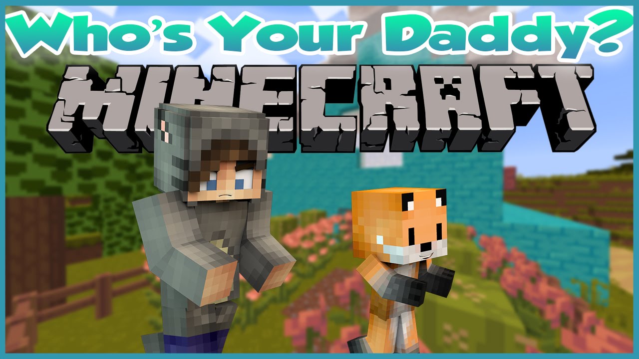 YOU CANT SEE ME DADDY! - Minecraft Who's Your Daddy? - YouTube