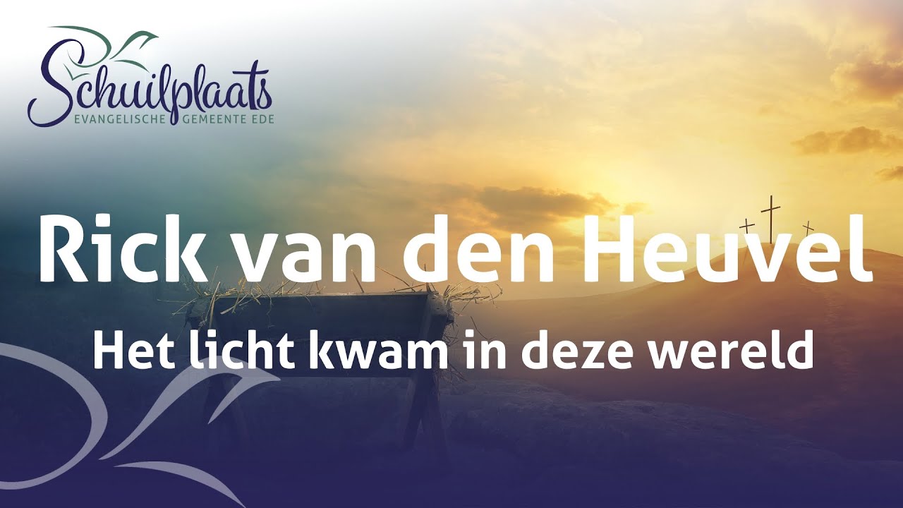 Rick van den Heuvel - Het licht kwam in deze wereld - YouTube