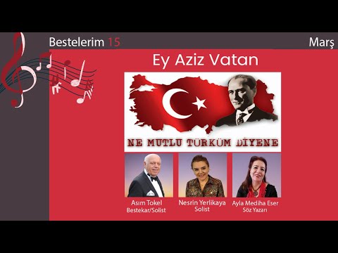 NESRİN YERLİKAYA - ASIM TOKEL-EY AZİZ VATAN- MARŞ-Beste: Asım Tokel - Söz: Ayla Mediha Eser.