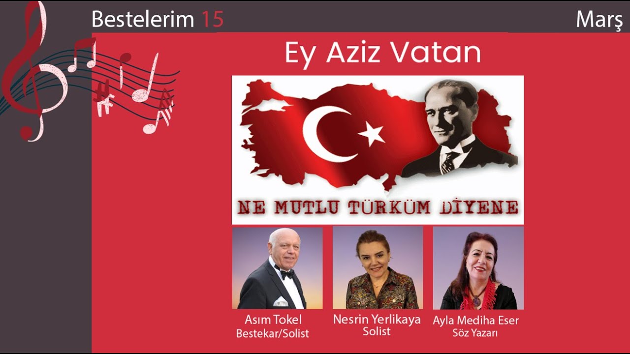 NESRİN YERLİKAYA - ASIM TOKEL-EY AZİZ VATAN- MARŞ-Beste: Asım Tokel ...