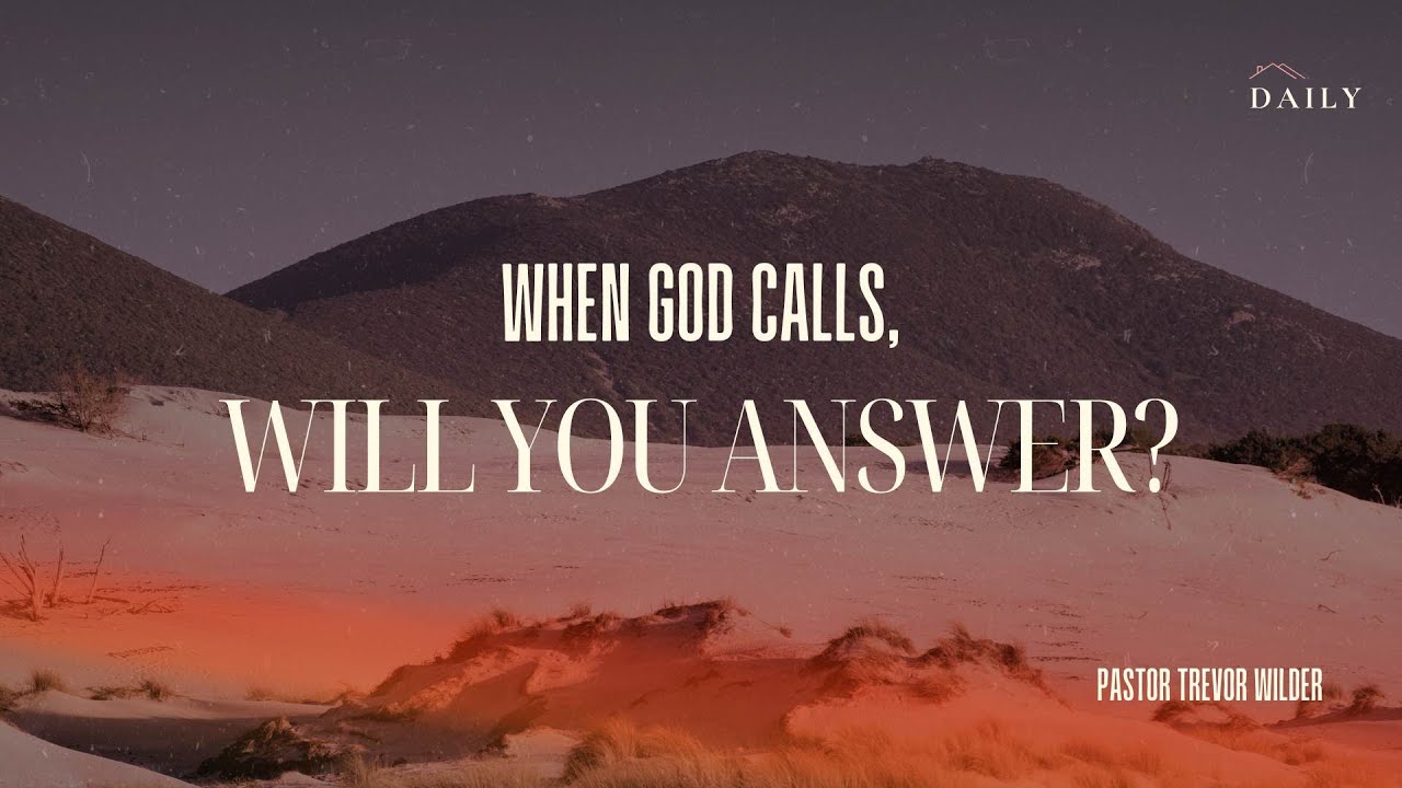 "When God Calls, Will You Answer?" by Pastor Trevor Wilder - YouTube