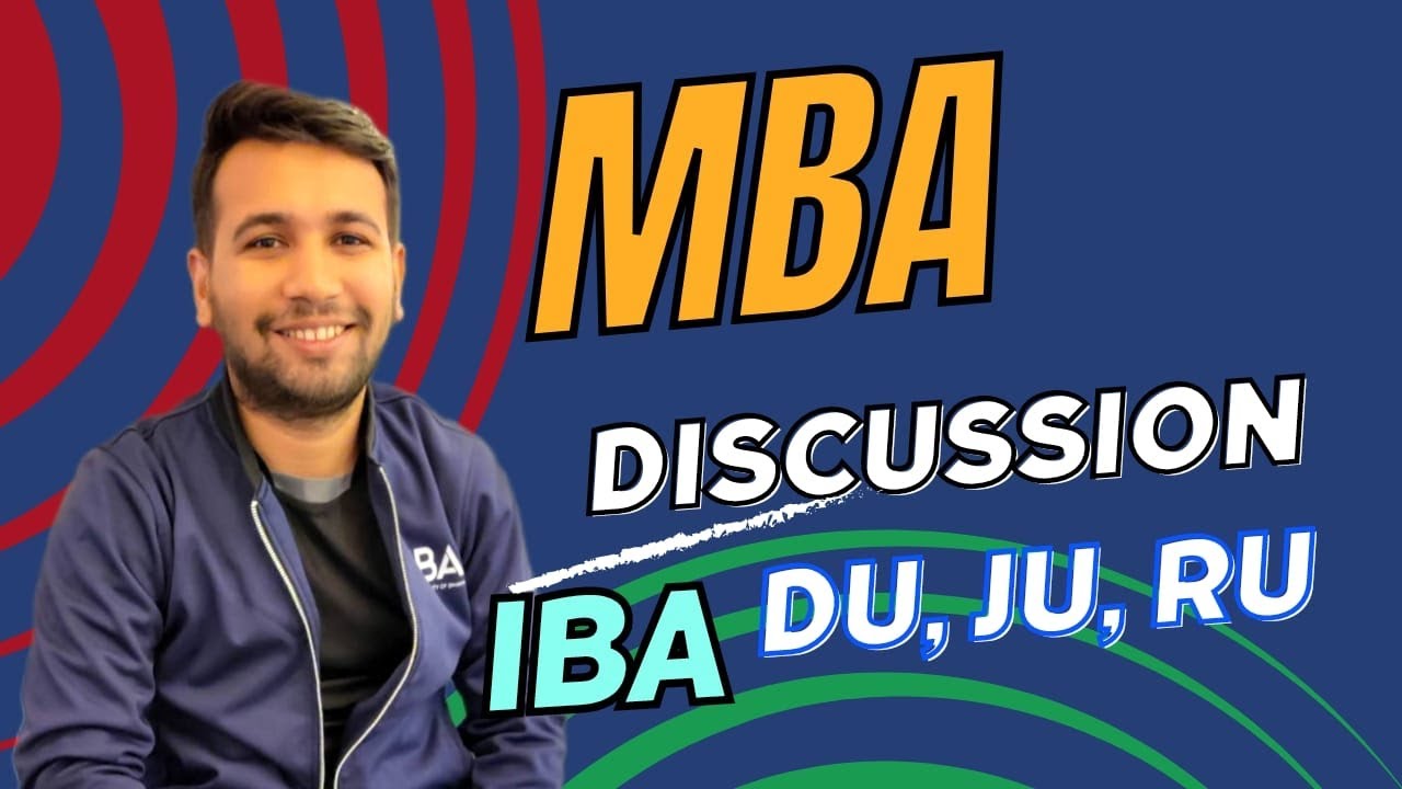 SHORT DISCUSSION ON IBA MBA (DU, JU, RU) - YouTube