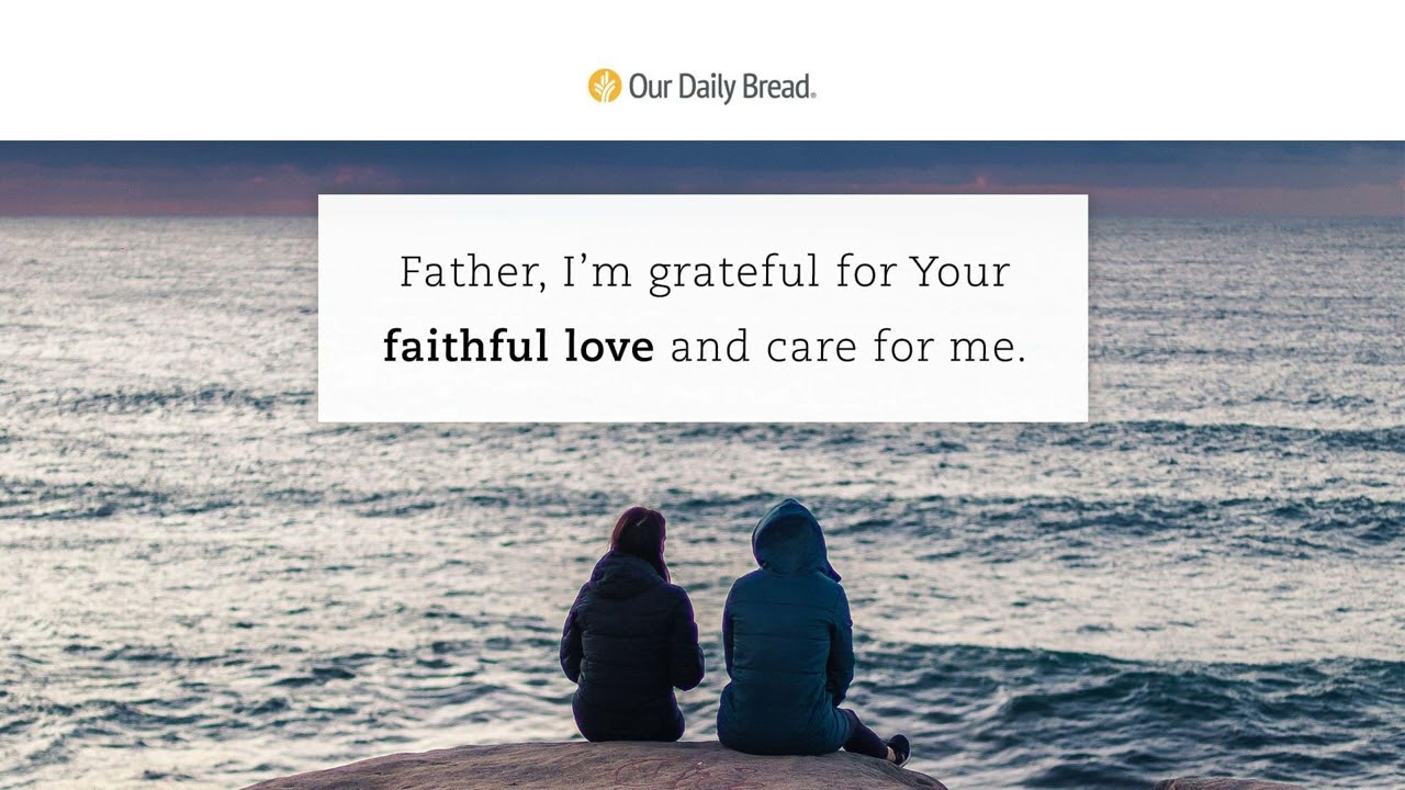 Love and Lean on God | Audio Reading | Our Daily Bread Devotional | August 28, 2022 - YouTube