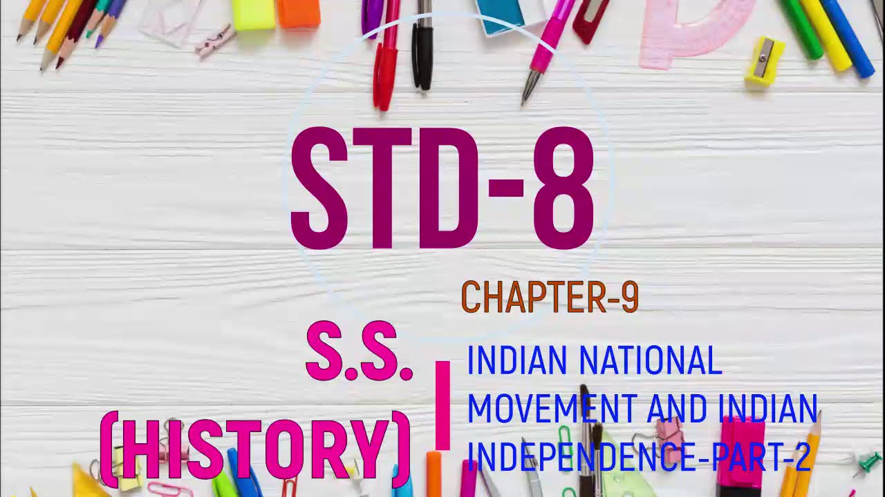 STD 8 SS HISTORY CH 09 INDIAN NATIONAL MOVEMENT AND INDIAN INDEPENDENCE ...