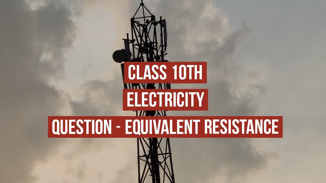 Class-10th | Electricity | Question | Equivalent Resistance - YouTube