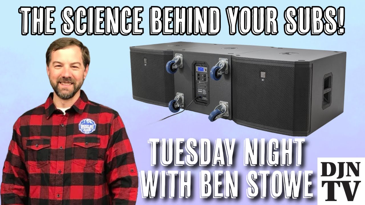 The Science Behind Your DJ Subwoofers on Tuesday Night with Ben Stowe # ...