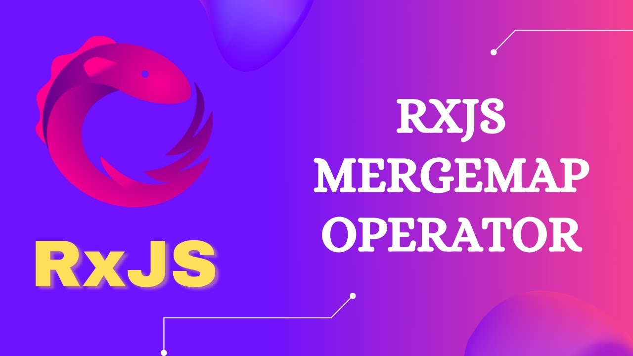 45 Rxjs Mergemap Operator Learn Higher Order Mapping Mergemap 5596