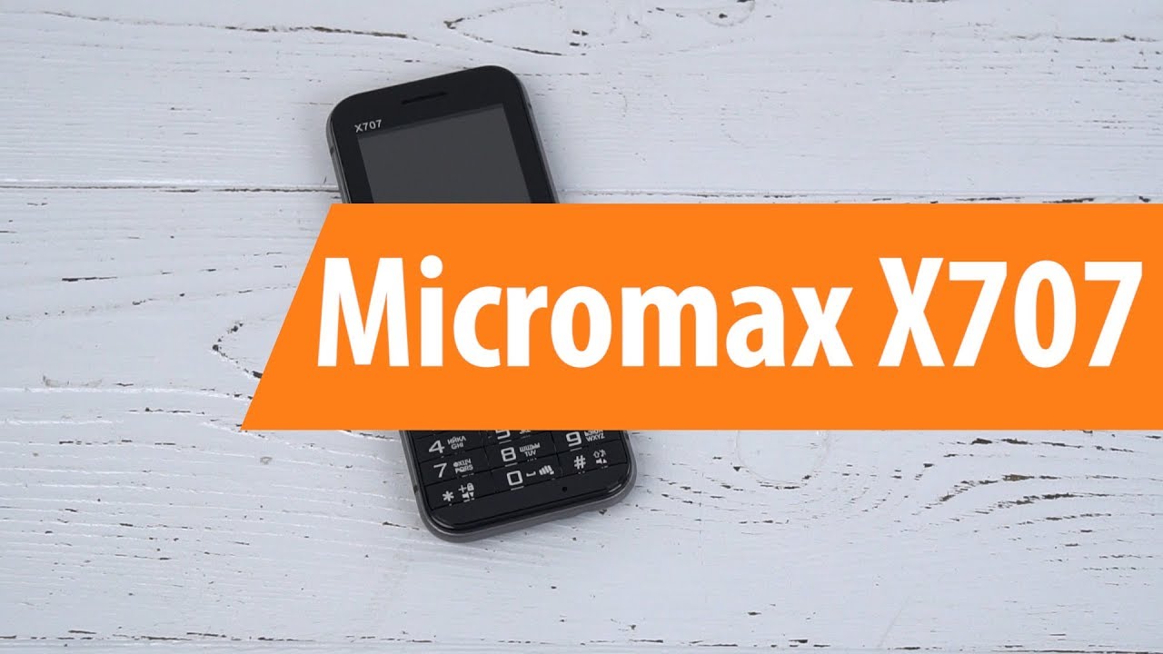 Распаковка Micromax X707 / Unboxing Micromax X707 - YouTube