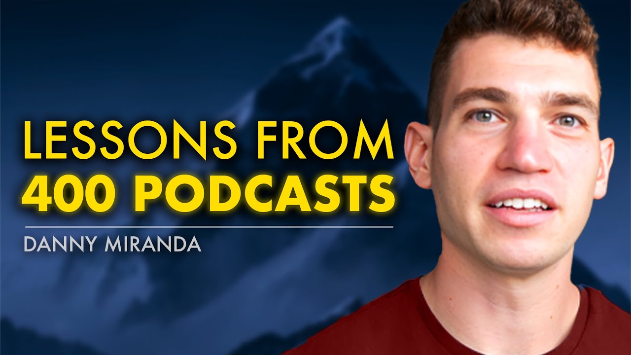 15 Lessons From 400+ Podcasts | The Danny Miranda Podcast 415 - YouTube
