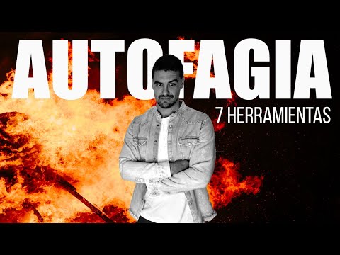 AUTOFAGIA: Cómo ENTRAR Con Estas 7 Herramientas