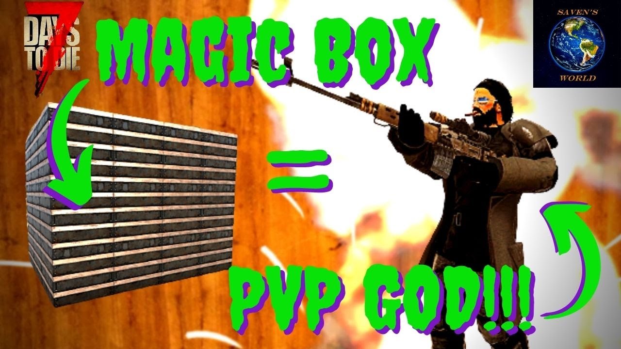 7 Days to Die Alpha 20 - How this Magic Box makes you a PVP GOD ...