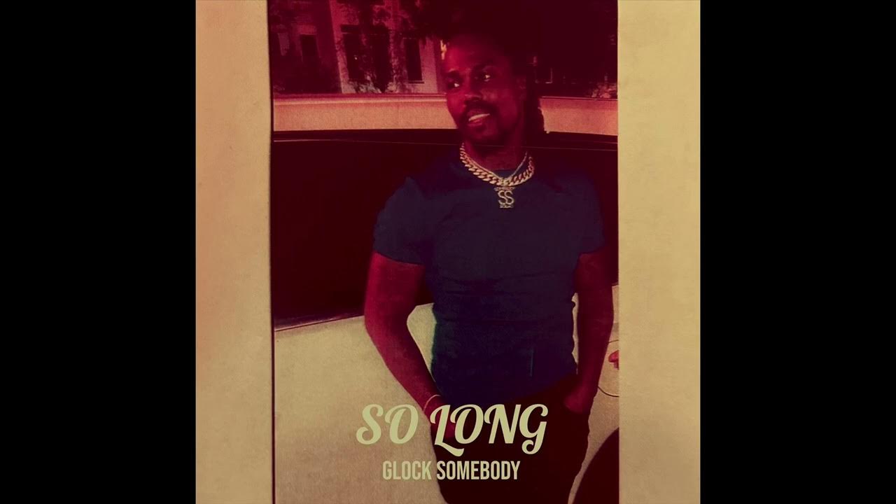 Glock Somebody - So long (Official Audio) - YouTube