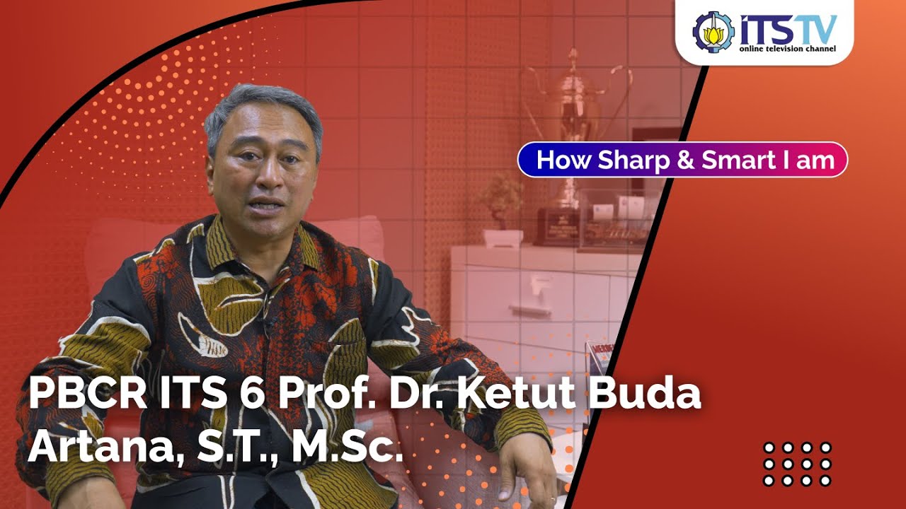 PBCR ITS 6 Prof Dr Ketut Buda Artana, S T , M Sc | How Sharp & Smart I ...