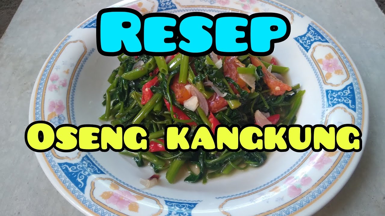 Resep Cara Masak OSENG OSENG KANGKUNG | Sangat mudah murah Sederhana ...