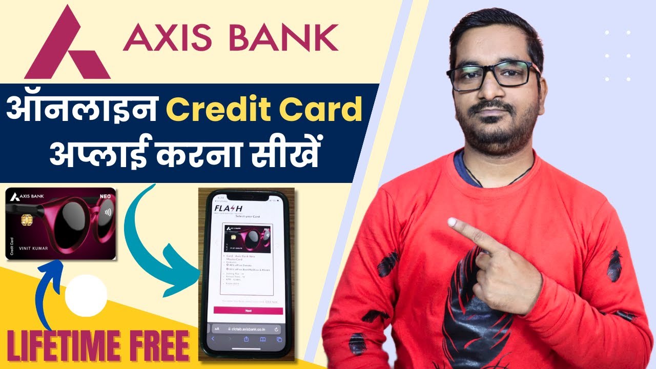 How to Apply For Axis Bank LIFETIME FREE Credit Card? | Axis Credit ...
