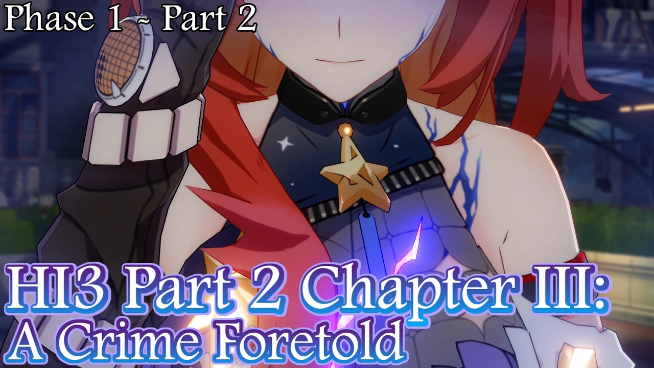 HI3 Part 2 Chapter III: A Crime Foretold [Phase 1 - Part 2] - YouTube