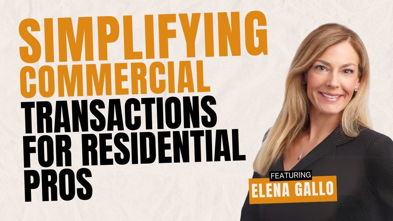 Simplifying Commercial Transactions for Residential Pros with Elena ...