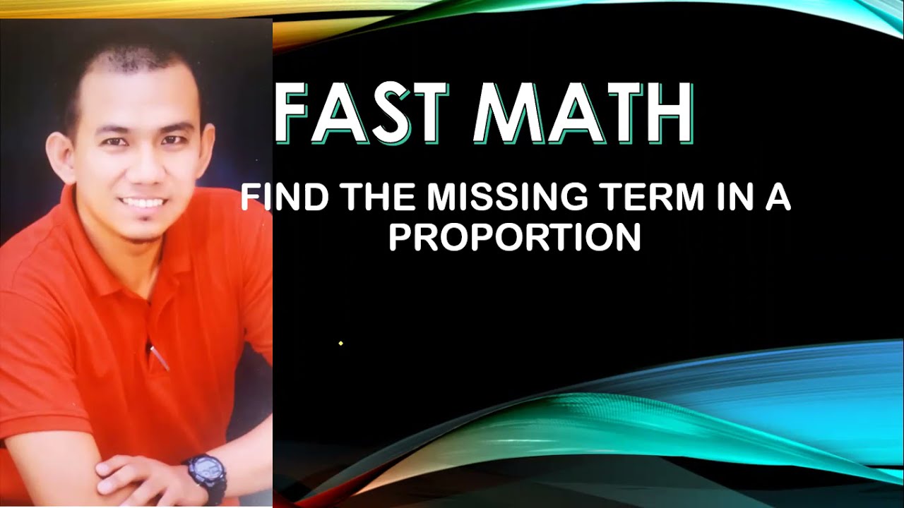 FAST MATH HOW TO FIND THE MISSING TERM IN A PROPORTION YouTube FAST MATH HOW TO FIND THE MISSING TERM IN A PROPORTION YouTube