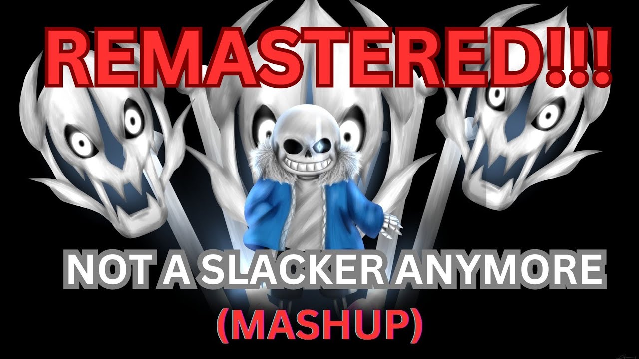 Not A Slacker Anymore | Remastered Mashup - YouTube